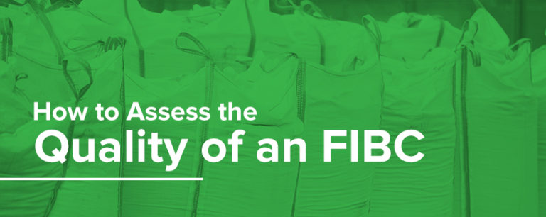 How to Assess the Quality of a Used FIBC | Quick Guide